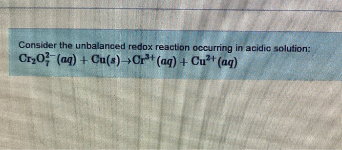 Solved Consider the unbalanced redox reaction occurring in | Chegg.com