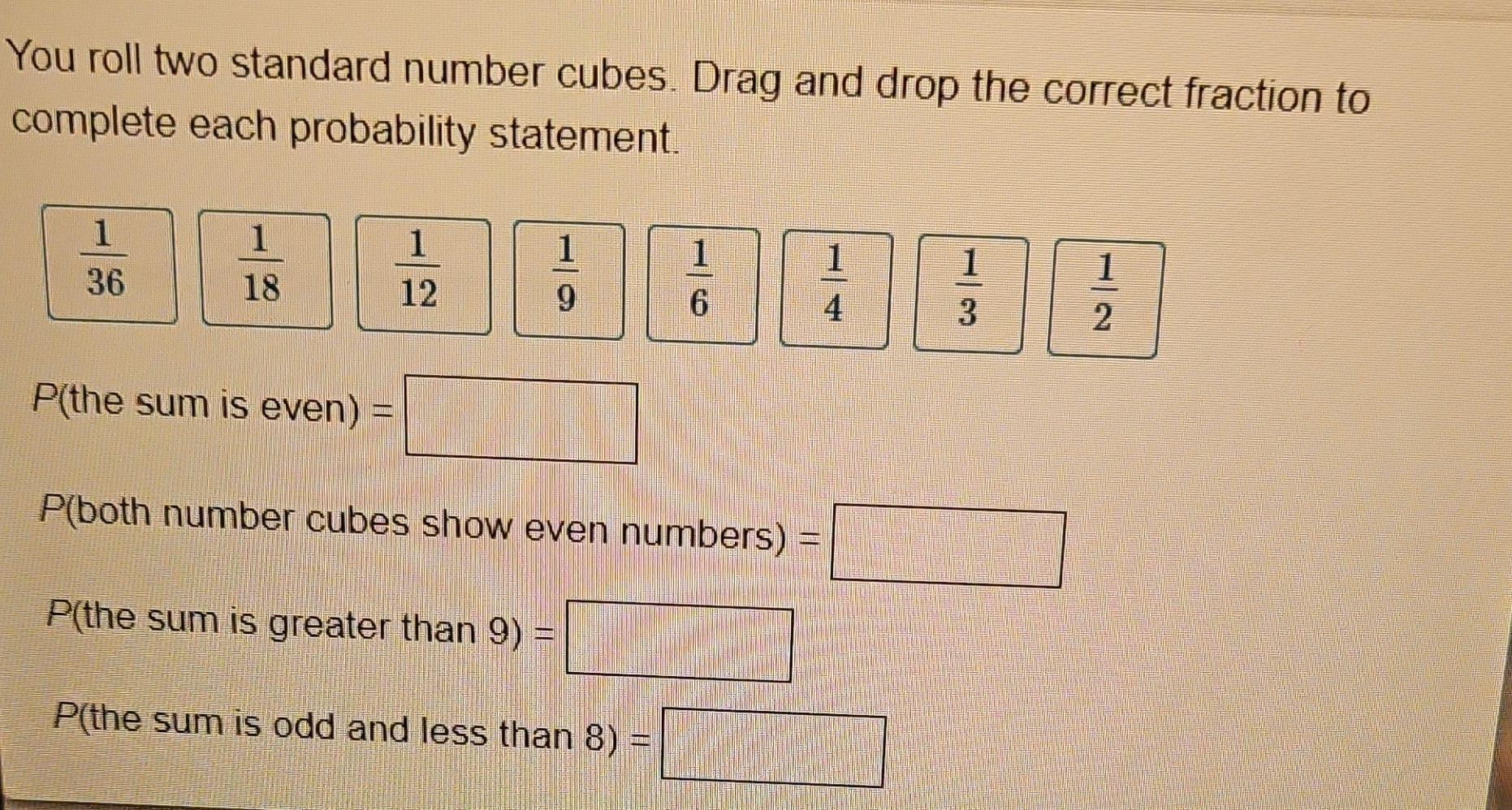 Solved You roll two standard number cubes. Drag and drop the | Chegg.com
