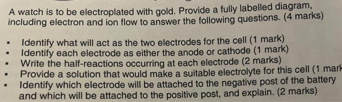 Solved A watch is to be electroplated with gold. Provide a | Chegg.com