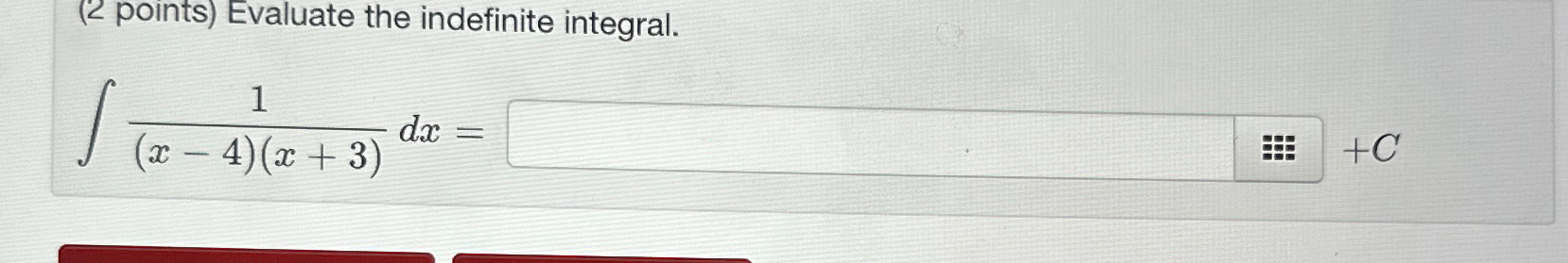 Solved (2 ﻿points) ﻿Evaluate the indefinite | Chegg.com