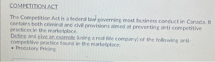 Solved COMPETITION ACT The Competition Act is a federal law | Chegg.com