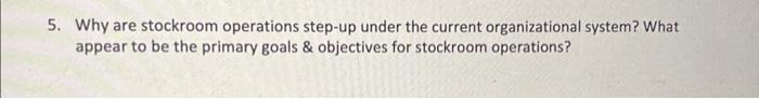 Solved 5. Why are stockroom operations step-up under the | Chegg.com