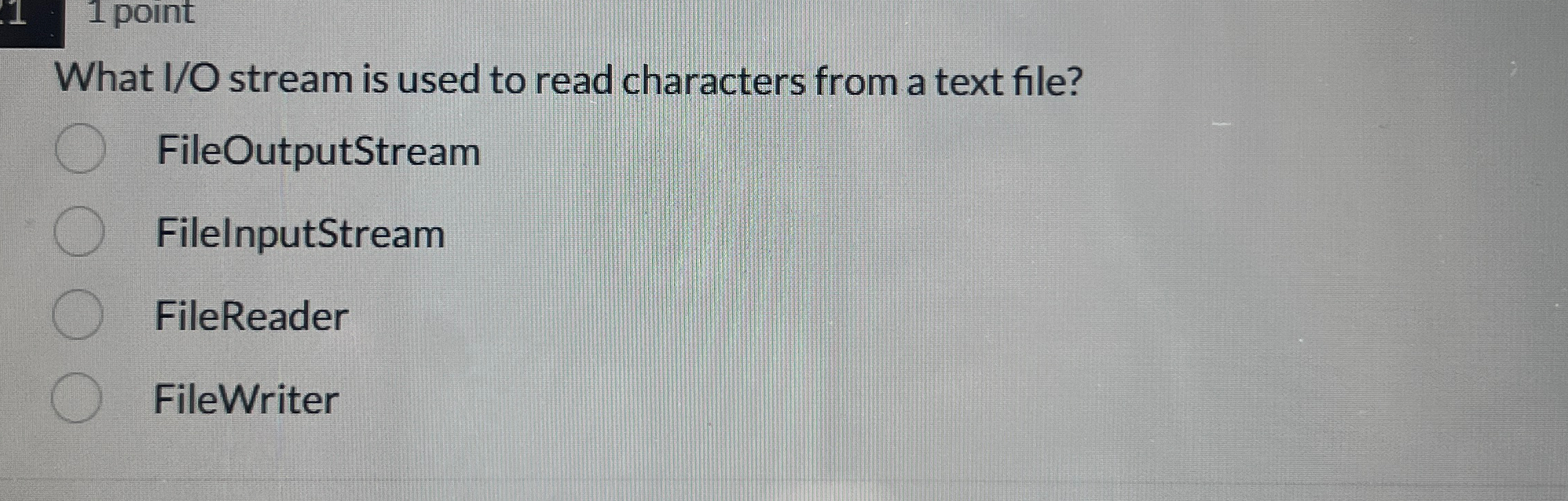 Solved 1 ﻿pointWhat I/O stream is used to read characters | Chegg.com
