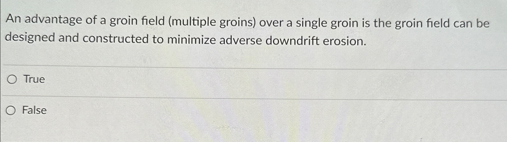 Solved An advantage of a groin field (multiple groins) ﻿over | Chegg.com