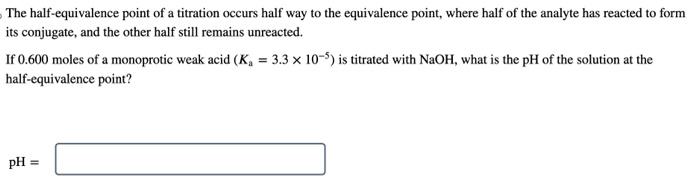 Solved The half-equivalence point of a titration occurs half | Chegg.com