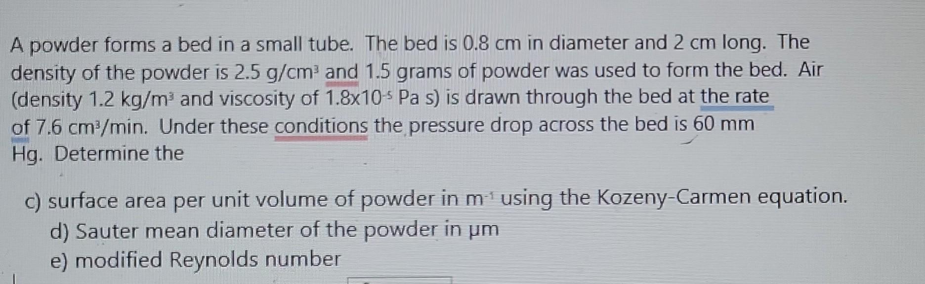 Solved A powder forms a bed in a small tube. The bed is 0.8 | Chegg.com