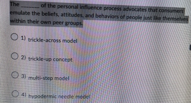 Solved Theof the personal influence process advocates that | Chegg.com