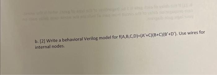 Solved b. [2] Write a behavioral Verilog model for | Chegg.com