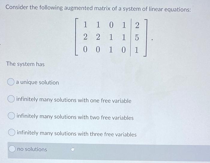 Solved Consider the following augmented matrix of a system | Chegg.com