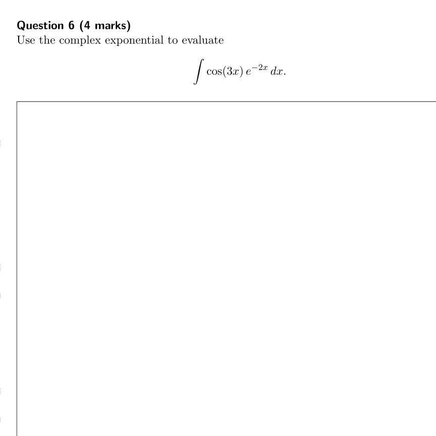 Solved Question 6 (4 marks) Use the complex exponential to | Chegg.com