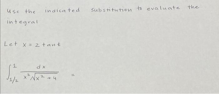 Solved Use the indicated substitution to evaluate the | Chegg.com