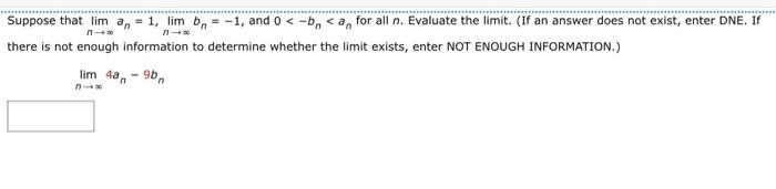 Solved n- Suppose that lim a, = 1, lim bn = -1, and 0