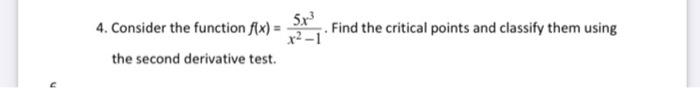 Solved 4. Consider the function f(x) = 5x3 x2-1 Find the | Chegg.com