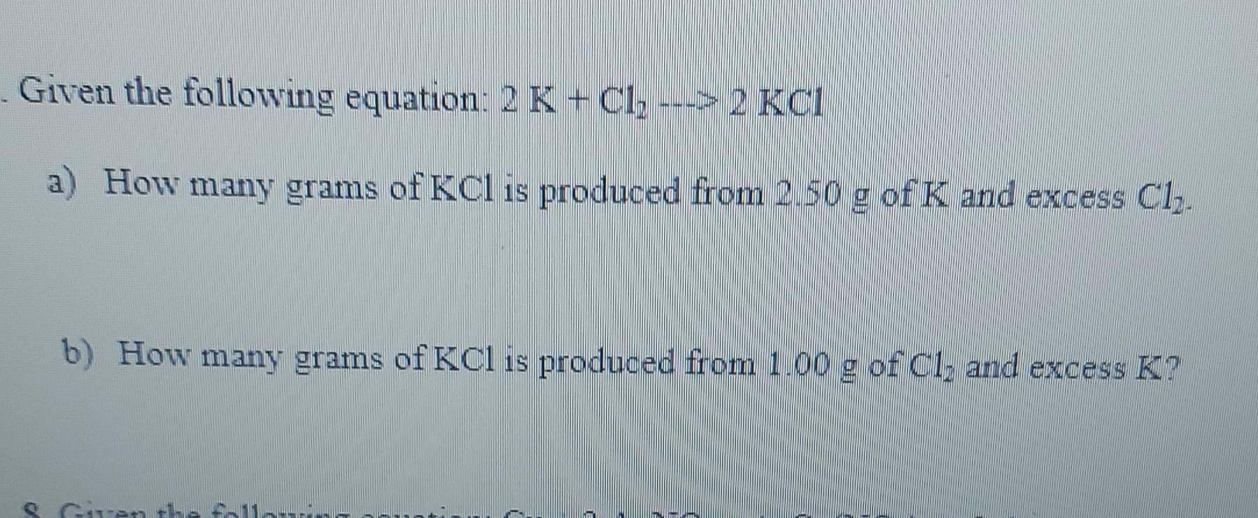 Solved Given the following equation: 2 K+Cl2→2KCl a) How | Chegg.com