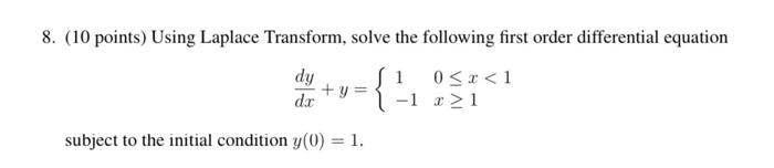Solved 8. (10 points) Using Laplace Transform, solve the | Chegg.com