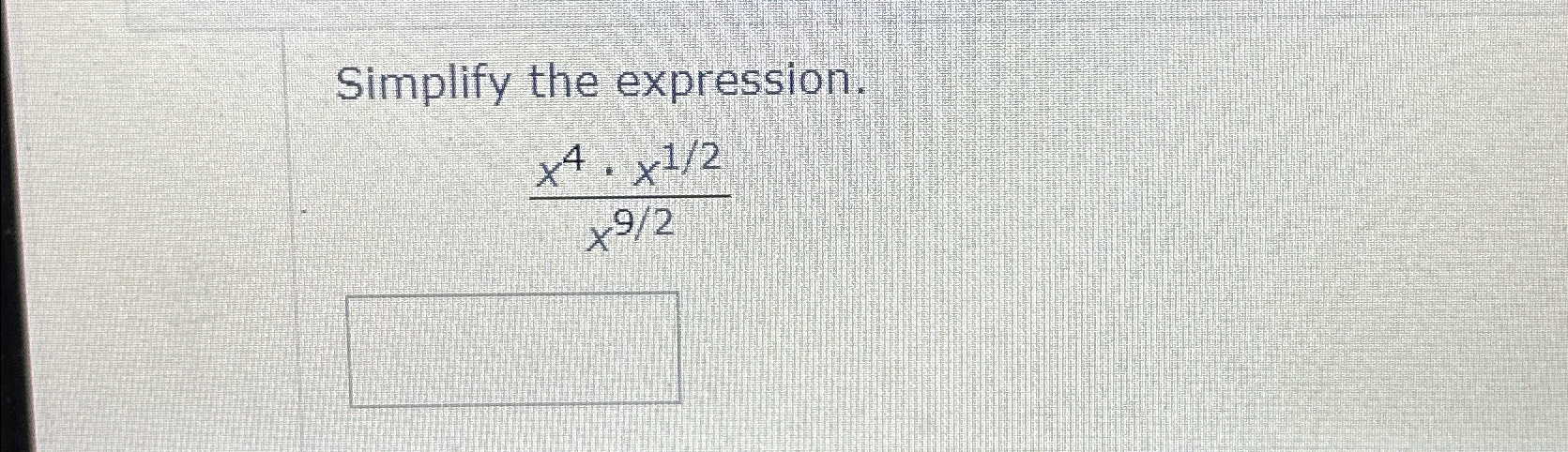 Solved Simplify the expression.x4*x12x92 | Chegg.com
