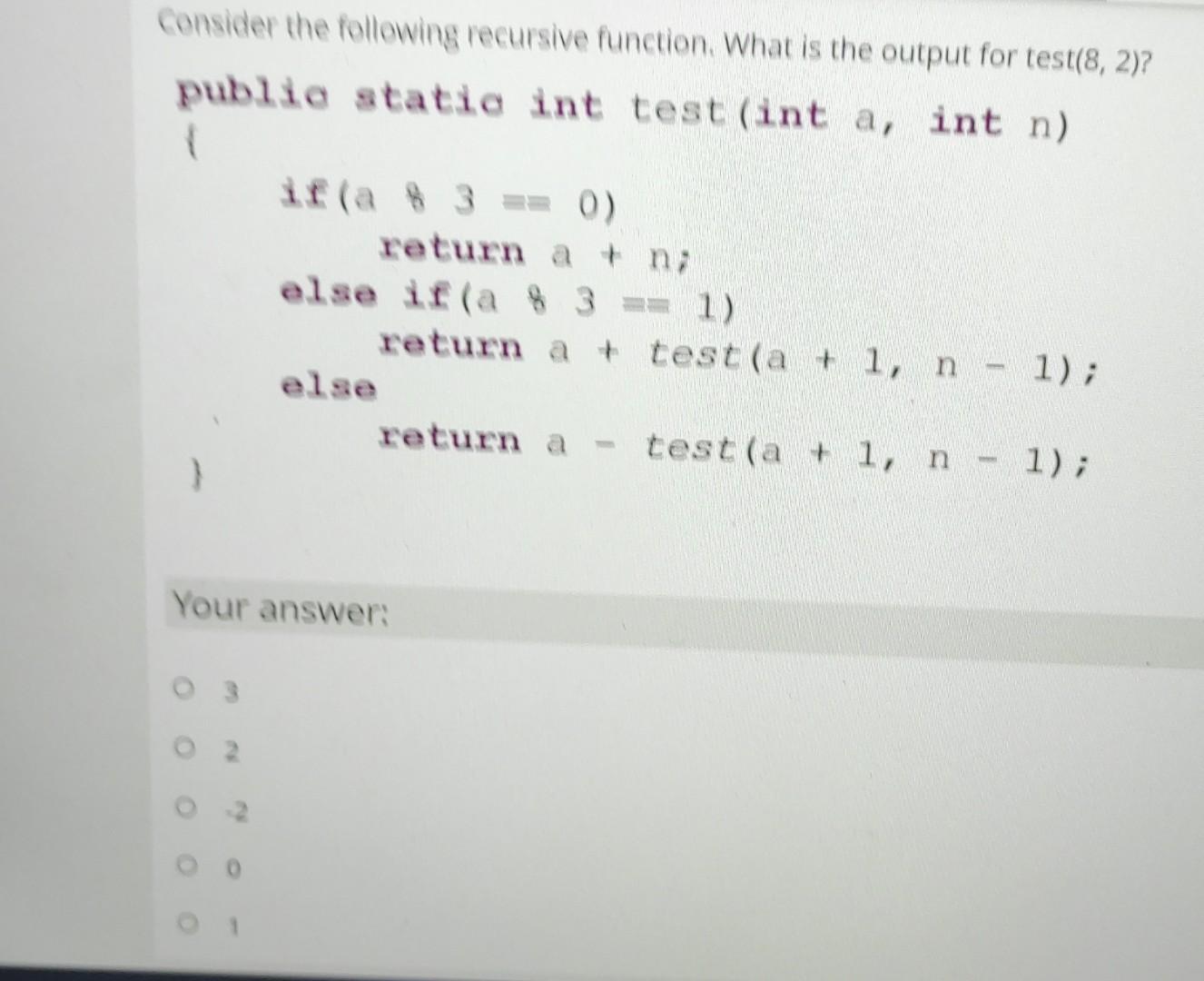 Solved consider the following recursive function. What is | Chegg.com