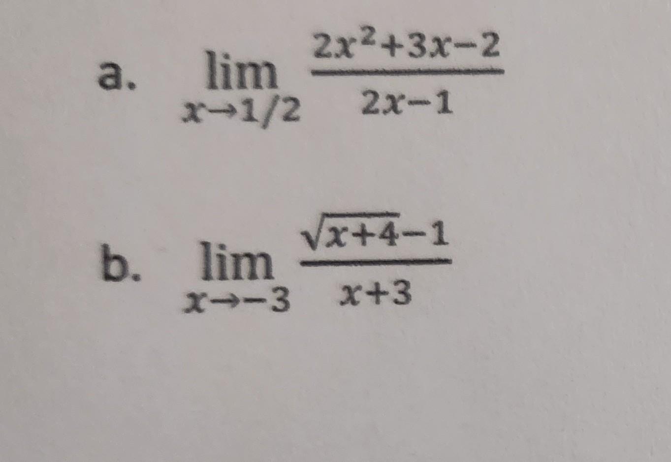 Solved Limx→1 22x−12x2 3x−2 Limx→−3x 3x 4−1
