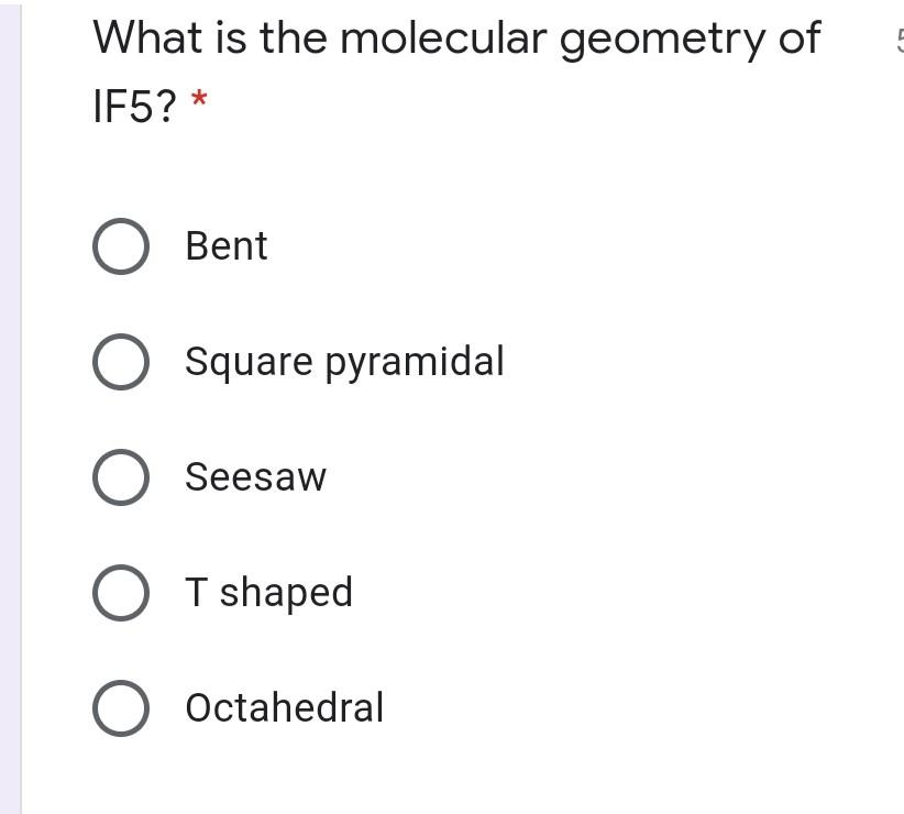 Solved What is the molecular geometry of IF5?* O Bent O | Chegg.com