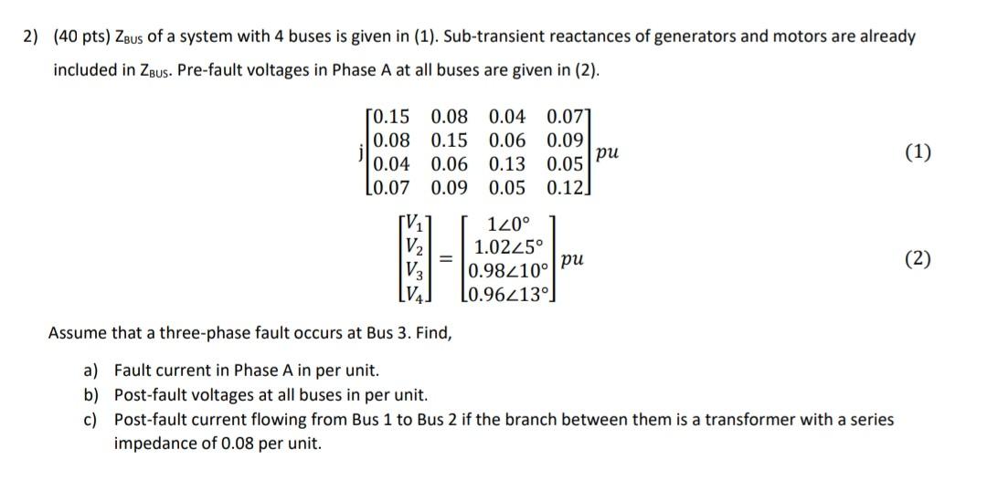 Solved (40 pts) Z Zus of a system with 4 buses is given in | Chegg.com