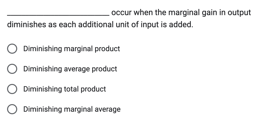 Solved occur when the marginal gain in outputdiminishes as | Chegg.com