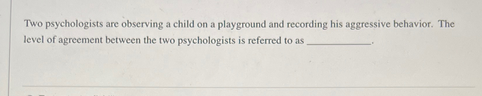 Solved Two psychologists are observing a child on a | Chegg.com