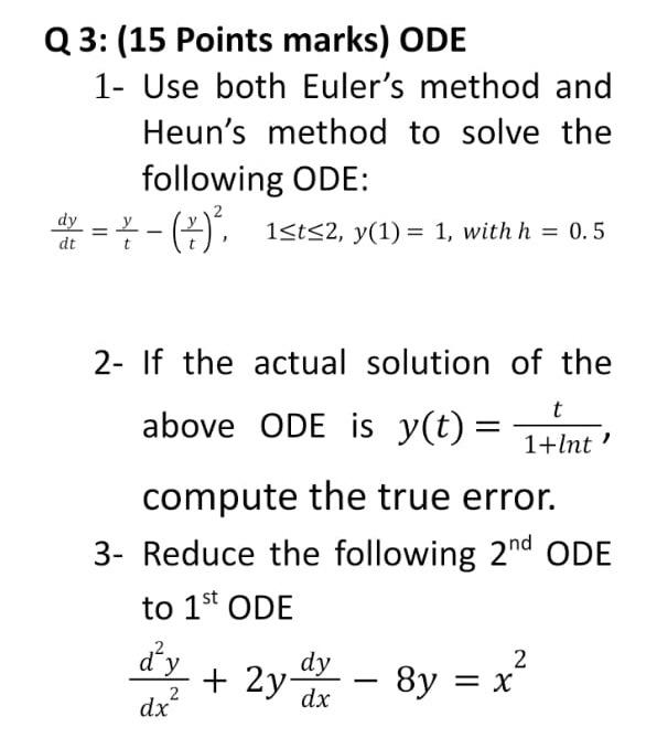 Solved Q 3: (15 Points marks) ODE 1- Use both Euler's method | Chegg.com