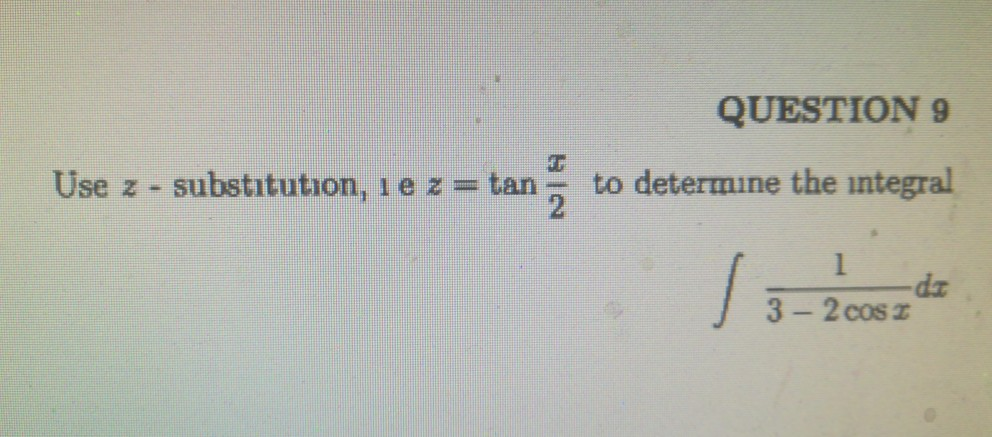 Solved QUESTIONS Use 2 - substitution, ie z = tan to | Chegg.com