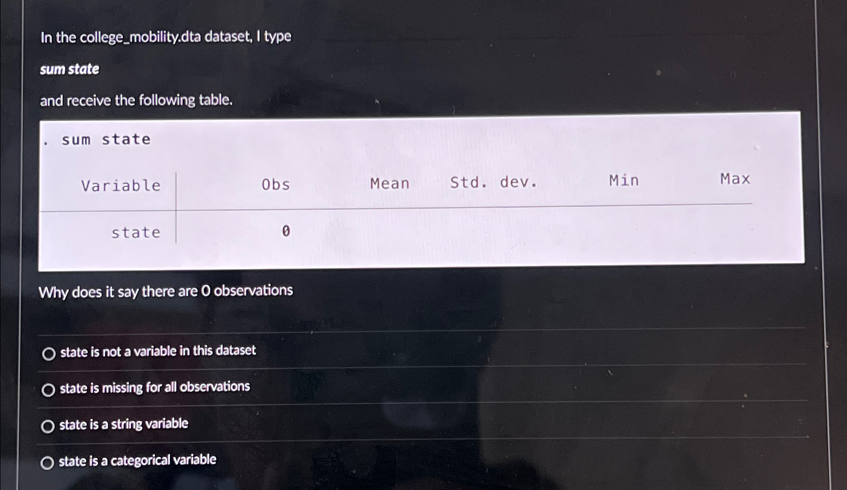 Solved In the college_mobility.dta dataset, I type sum state | Chegg.com
