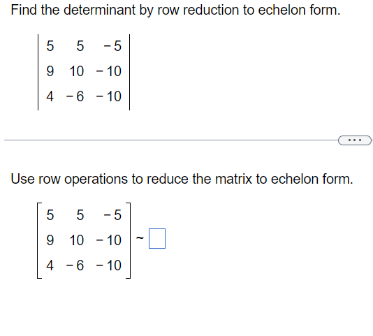 Solved Use row operations to reduce the matrix to echelon | Chegg.com