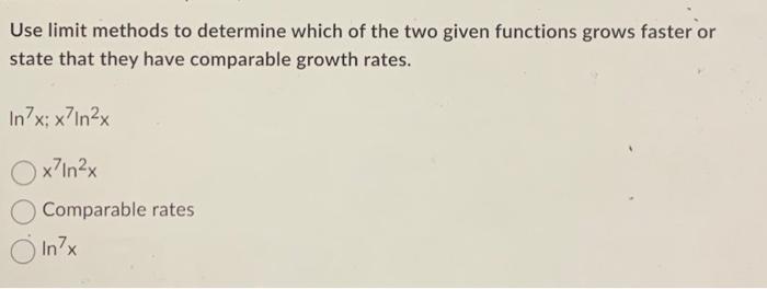 Solved Use limit methods to determine which of the two given | Chegg.com