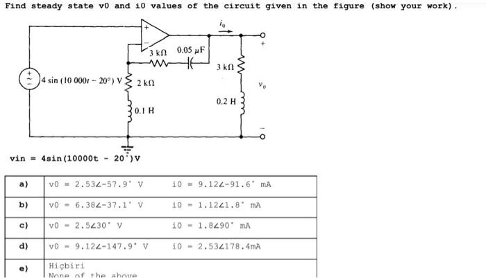 Solved Find steady state v0 and i0 values of the circuit | Chegg.com