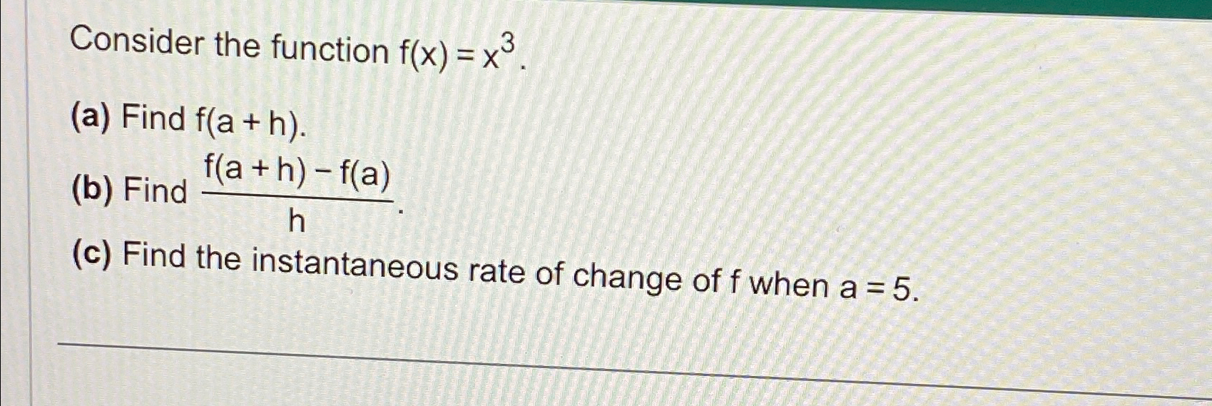 Solved Consider the function f(x)=x3.(a) ﻿Find f(a+h).(b) | Chegg.com