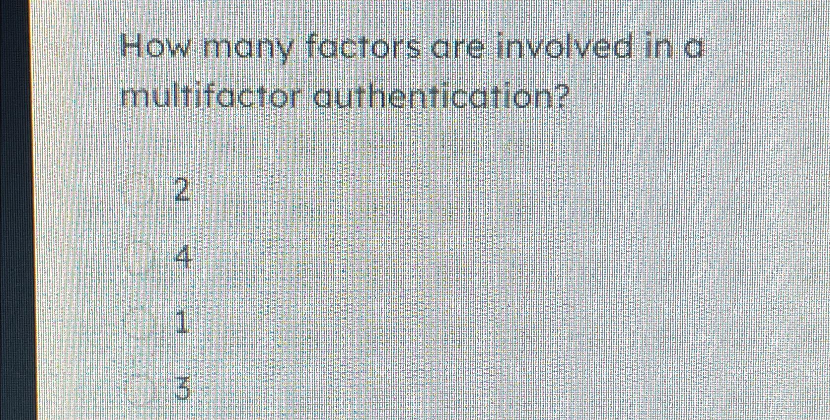 Solved How many factors are involved in a multifactor | Chegg.com