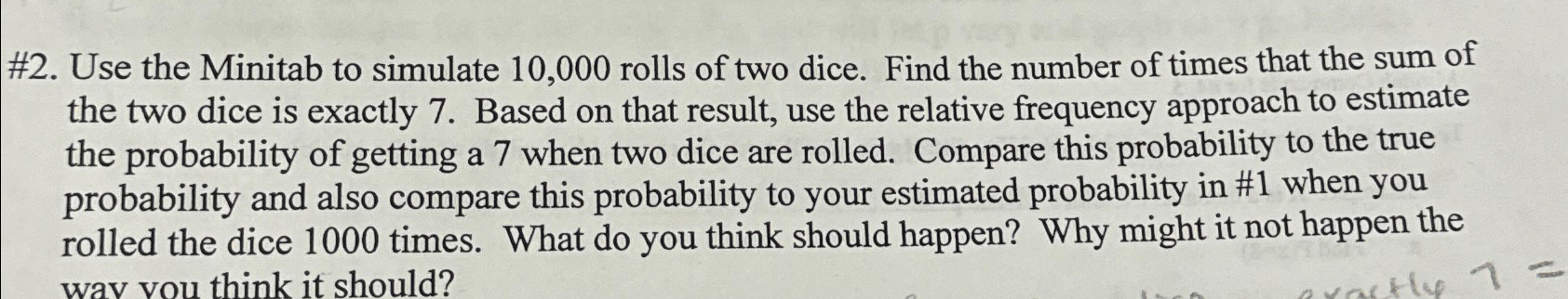 #2. Use the Minitab to simulate 10,000 rolls of two | Chegg.com #2. Use the Minitab to simulate 10,000 rolls of two | Chegg.com