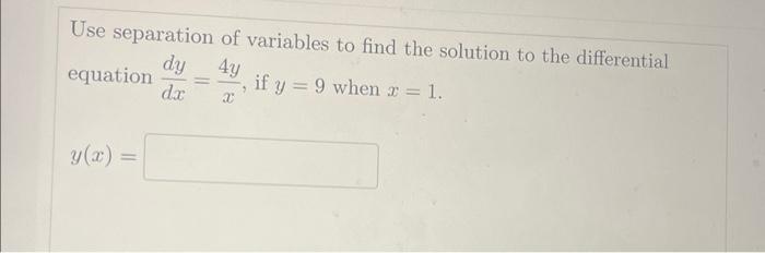 Solved Use separation of variables to find the solution to | Chegg.com