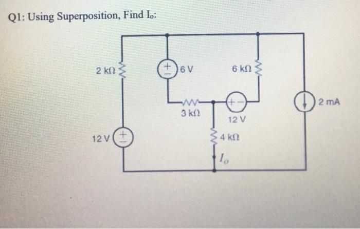Solved Q1: Using Superposition, Find I0 : | Chegg.com