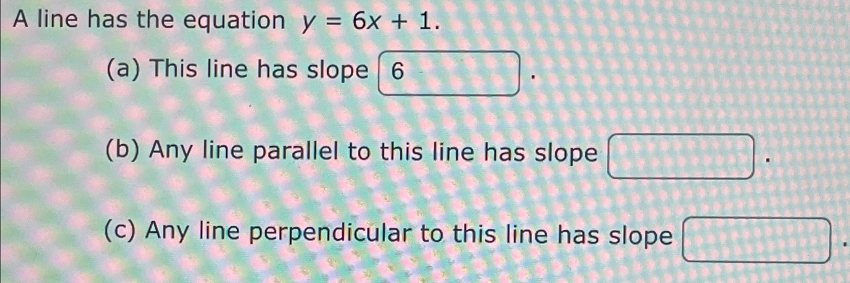 Solved A line has the equation y=6x+1.(a) ﻿This line has | Chegg.com