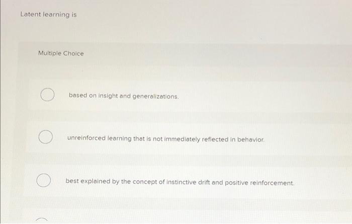 Solved Latent learning is Multiple Choice based on insight | Chegg.com