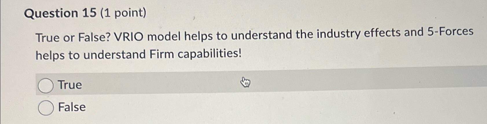 Solved Question 15 (1 ﻿point)True or False? VRIO model helps | Chegg.com