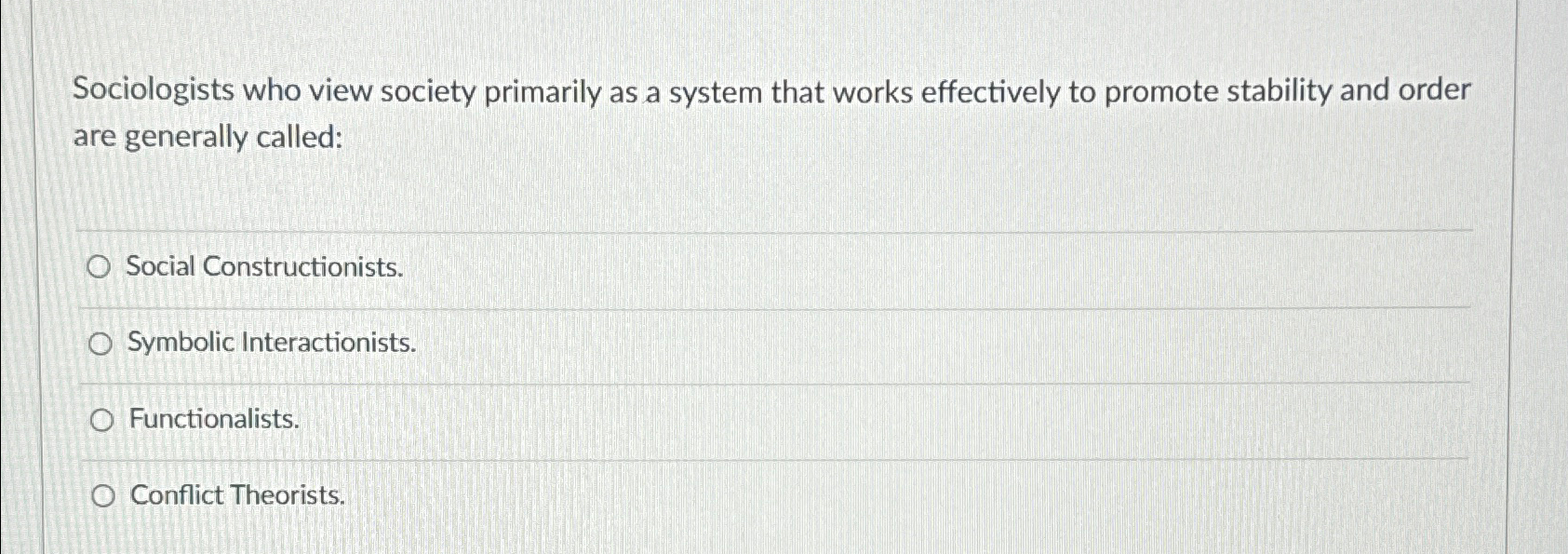 Solved Sociologists who view society primarily as a system | Chegg.com