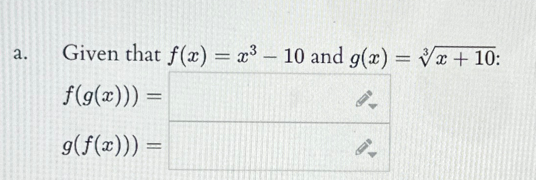 Solved a. ﻿Given that f(x)=x3-10 ﻿and g(x)=x+103 ﻿:f(g(x)) | Chegg.com