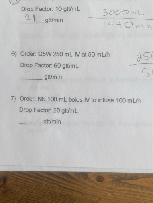 Solved Drop Factor: 10 gtt/mL 21 gtt/min 3000m2 1440 min 6) | Chegg.com