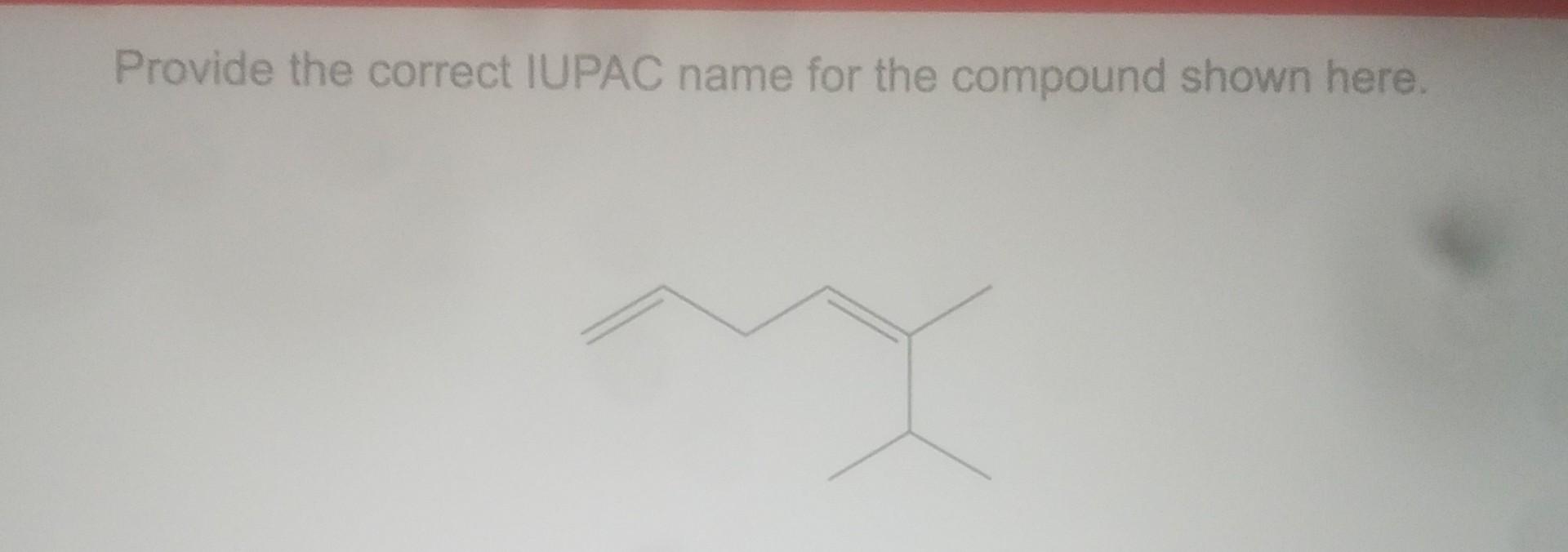 Solved Provide The Correct Iupac Name For The Skeletal