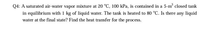 Solved Q4: A saturated air-water vapor mixture at | Chegg.com