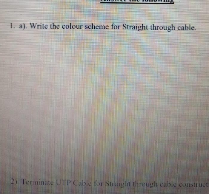 Solved 1. a). Write the colour scheme for Straight through | Chegg.com