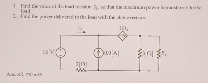 Solved 1. Find the value of the load resistor, RL, so that | Chegg.com