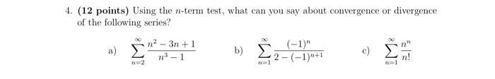 Solved 4. (12 points) Using the n-term test, what can you | Chegg.com