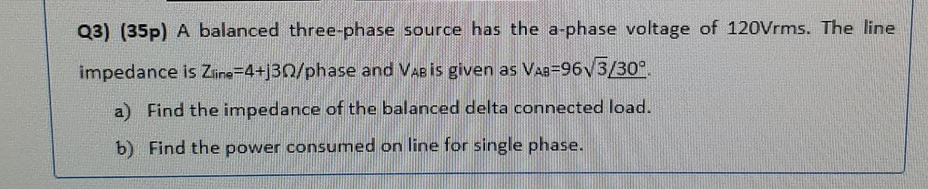 Solved Q3) (35p) A balanced three-phase source has the | Chegg.com