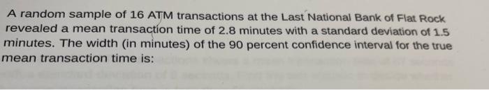 Solved A random sample of 16 ATM transactions at the Last | Chegg.com